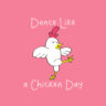DANCE LIKE A CHICKEN DAY - May 14, 2025 - National Today